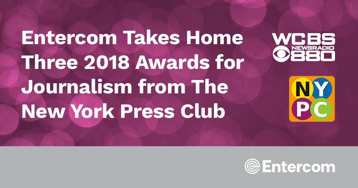 Entercom Takes Home Three 2018 Awards for Journalism from The New York ...