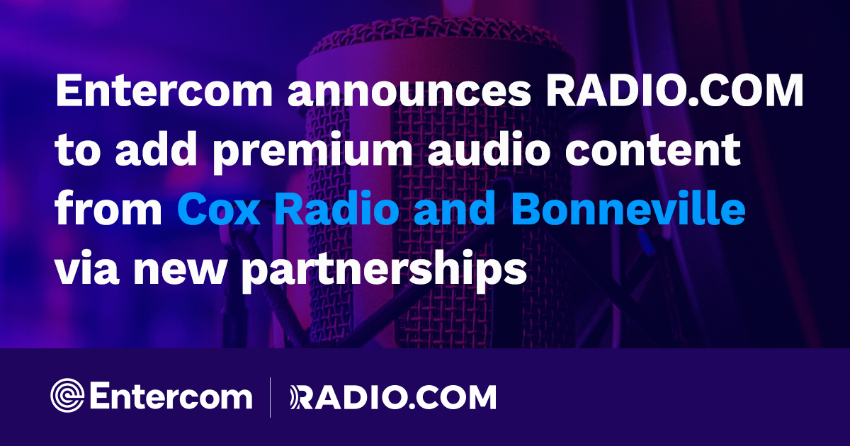 Entercom Announces RADIO.COM to Add Premium Audio Content From Cox ...